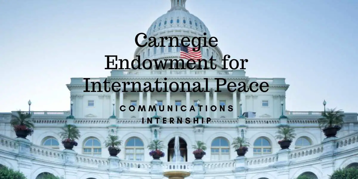 Carnegie Endowment for International Peace Communications Internship ...